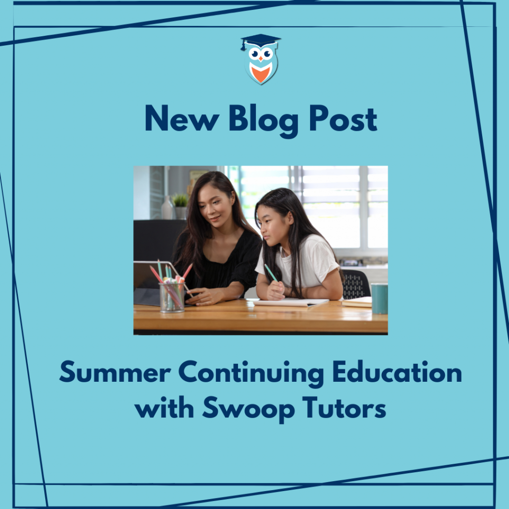 Elevate Your Learning: Summer Continuing Education with Swoop Tutors - Swoop Tutors